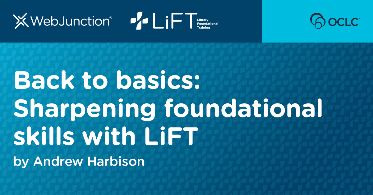 Back to basics: Sharpening foundational skills with LiFT