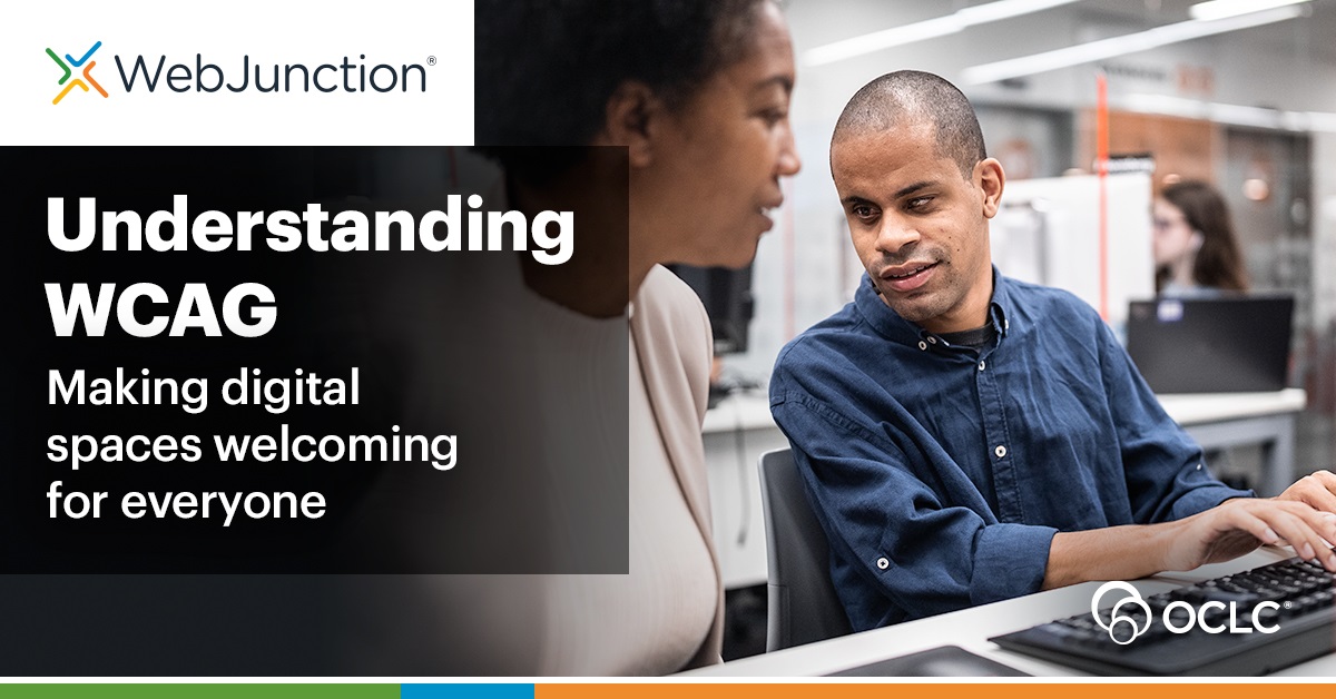 Understanding WCAG: Making digital spaces welcoming for everyone