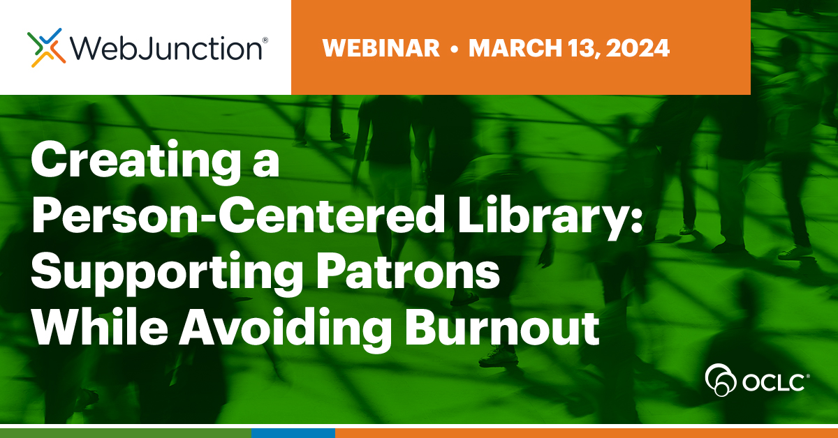 Creating a person-centered library: Supporting patrons while avoiding ...