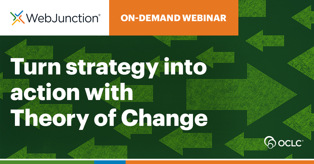 Turn strategy into action with Theory of Change | OCLC's WebJunction